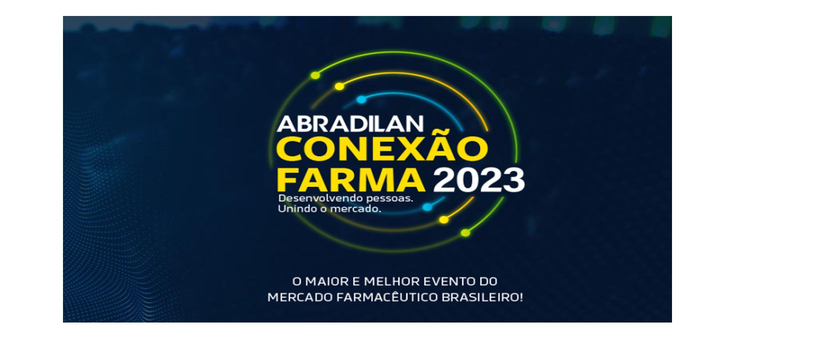 Abradilan Conexão Farma 2023 será em março, veja mais detalhes
